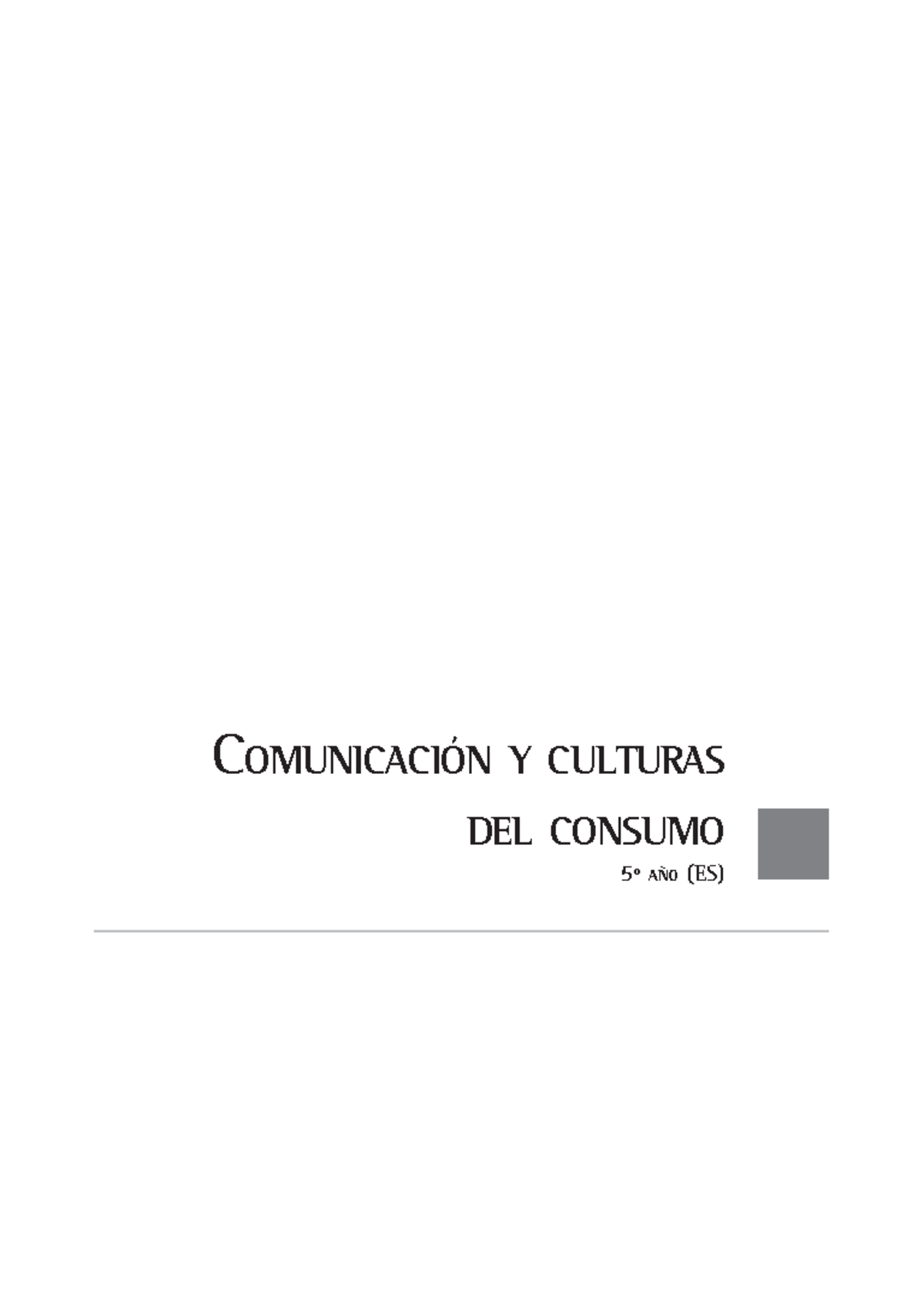 DC Comunicacion Y Culturas DEL Consumo 5to - ComuniCaCión y Culturas ...