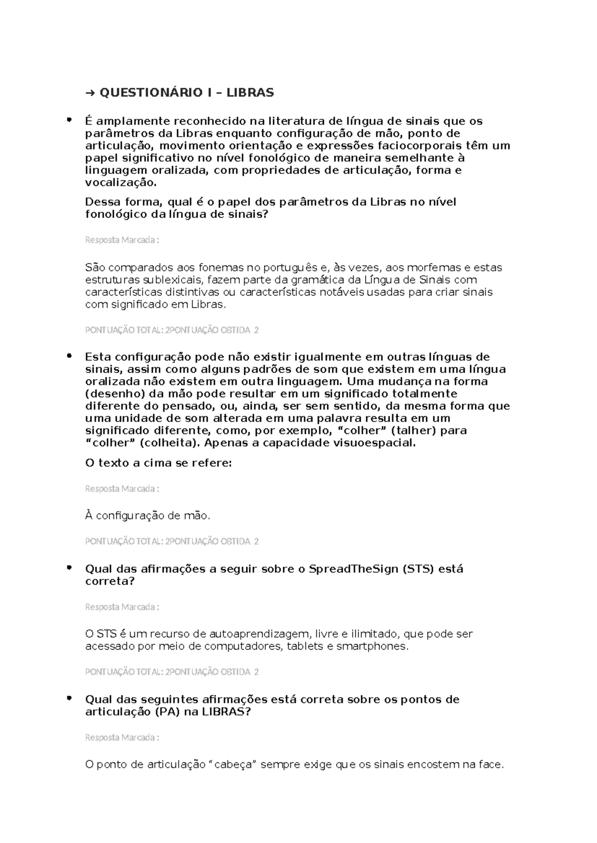 Questionário I – Libras - QUESTIONÁRIO I – LIBRAS É amplamente reconhecido na literatura de ...