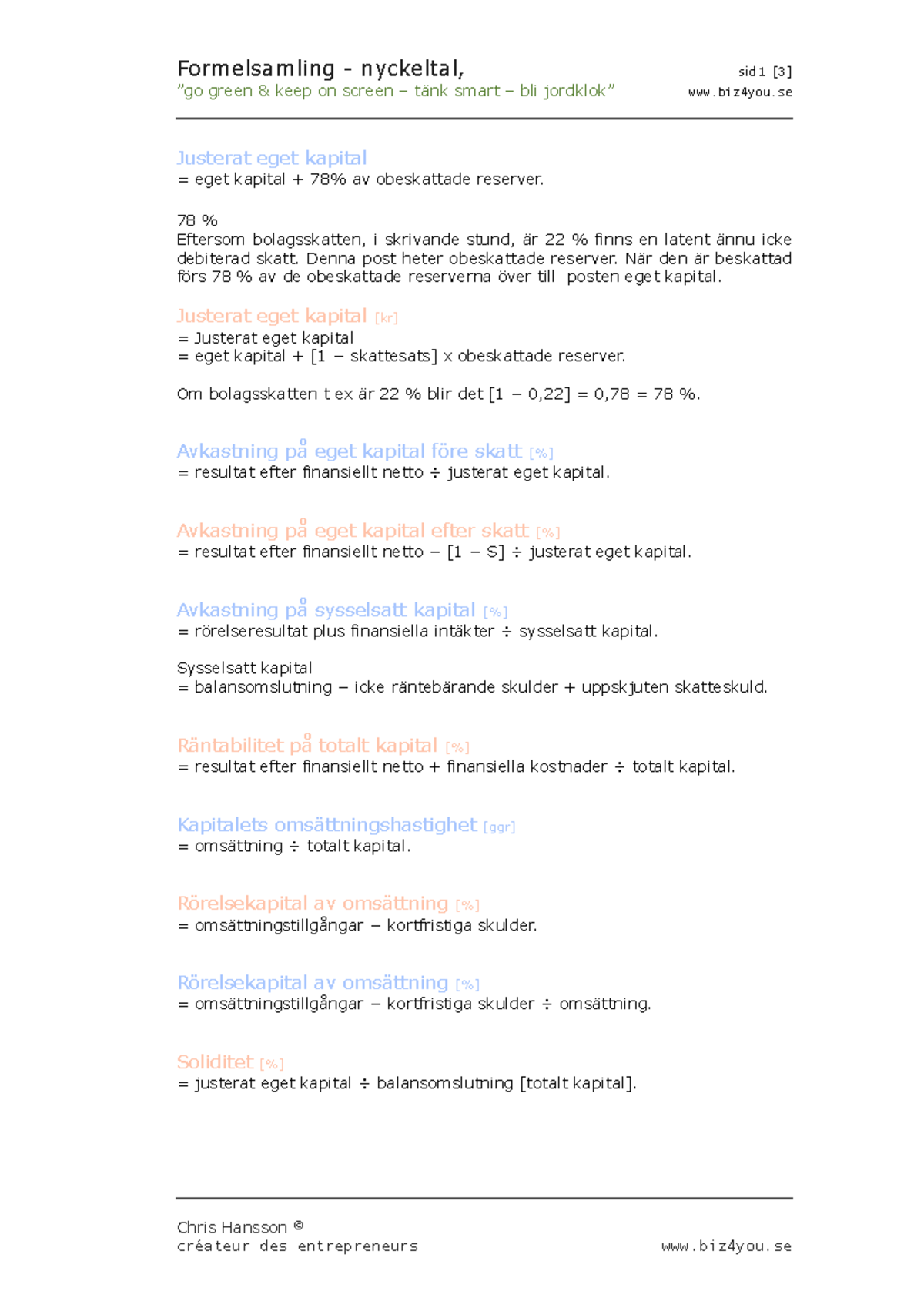 Formelsamling-nyckeltal - Justerat eget kapital = eget kapital + 78% av ...