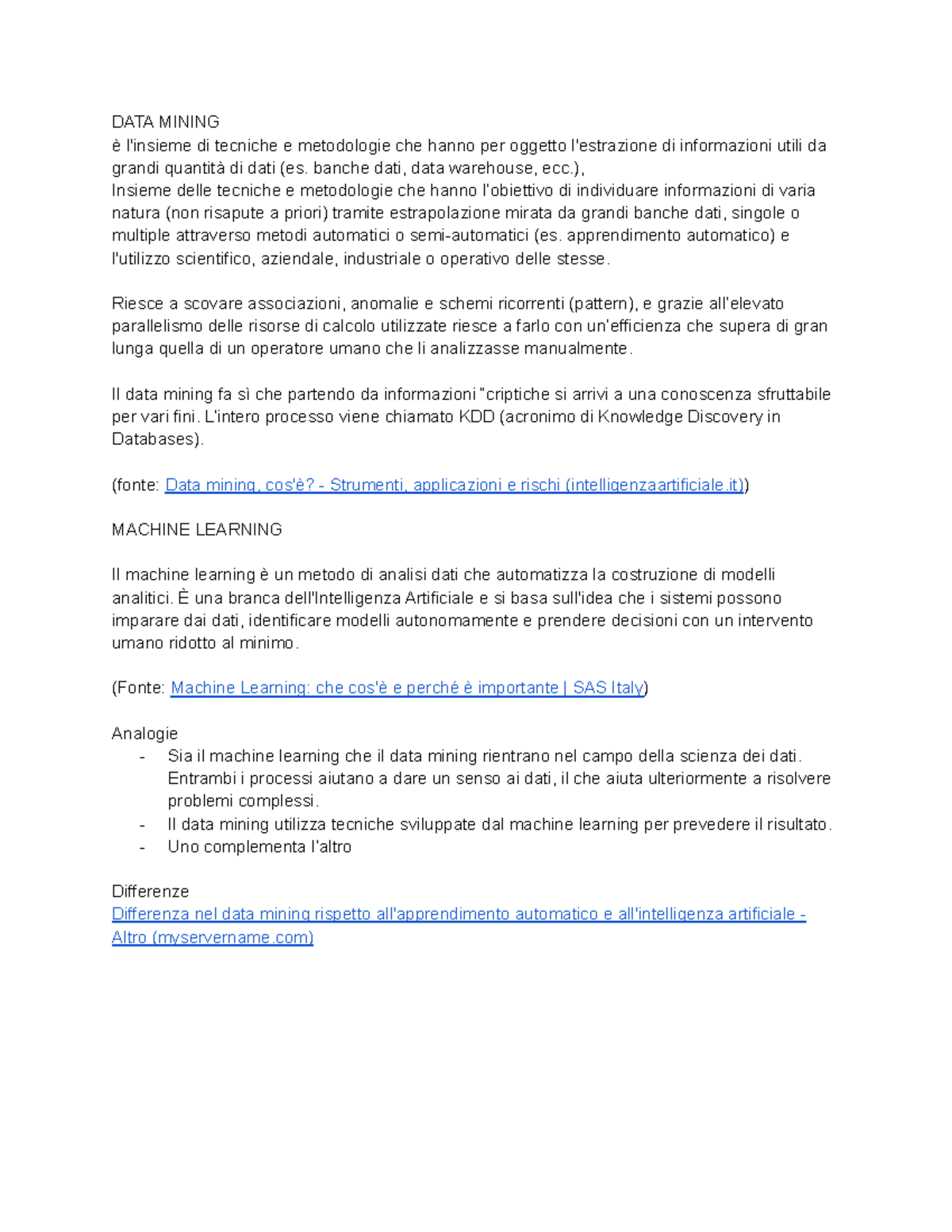 Data Mining E Machine Learning Data Mining è Linsieme Di Tecniche E Metodologie Che Hanno Per