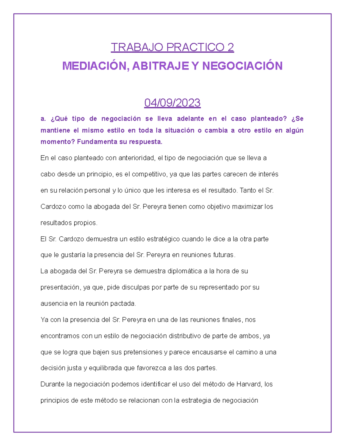Trabajo Practico 2 M.A.N - TRABAJO PRACTICO 2 MEDIACIÓN, ABITRAJE Y NEGOCIACIÓN 04/09/ a. ¿Qué ...
