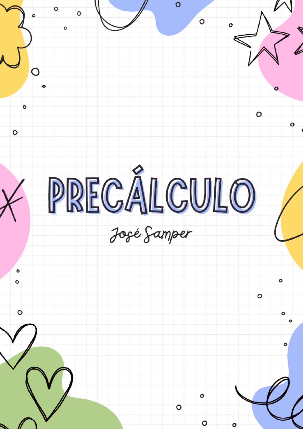 Resumen precálculo final - PRECALCULO Jose Samper 0 PRECALCULO Jose ...