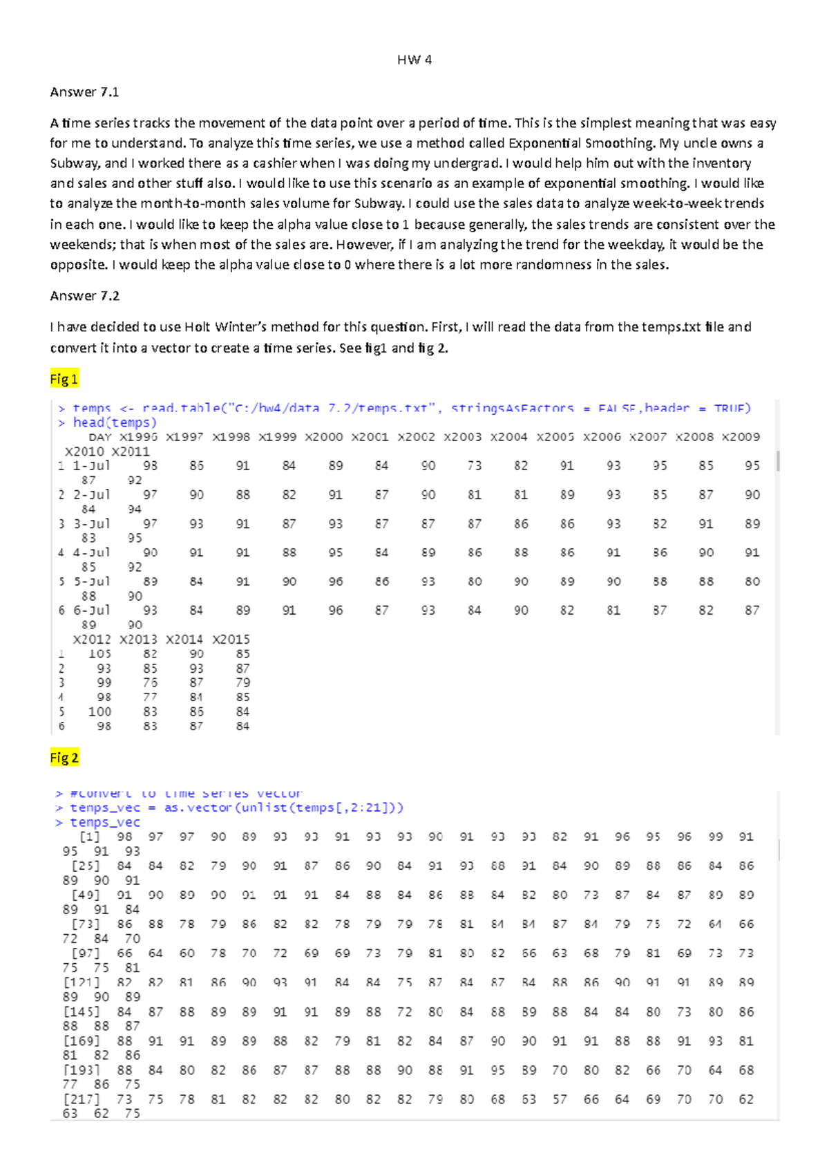 HW 4 - hW 4 - HW 4 Answer 7. A time series tracks the movement of the ...