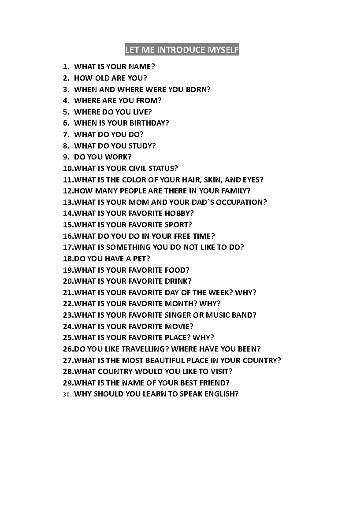 HW1 30 Questions 4 - Tarea - LET ME INTRODUCE MYSELF 1. WHAT IS YOUR ...