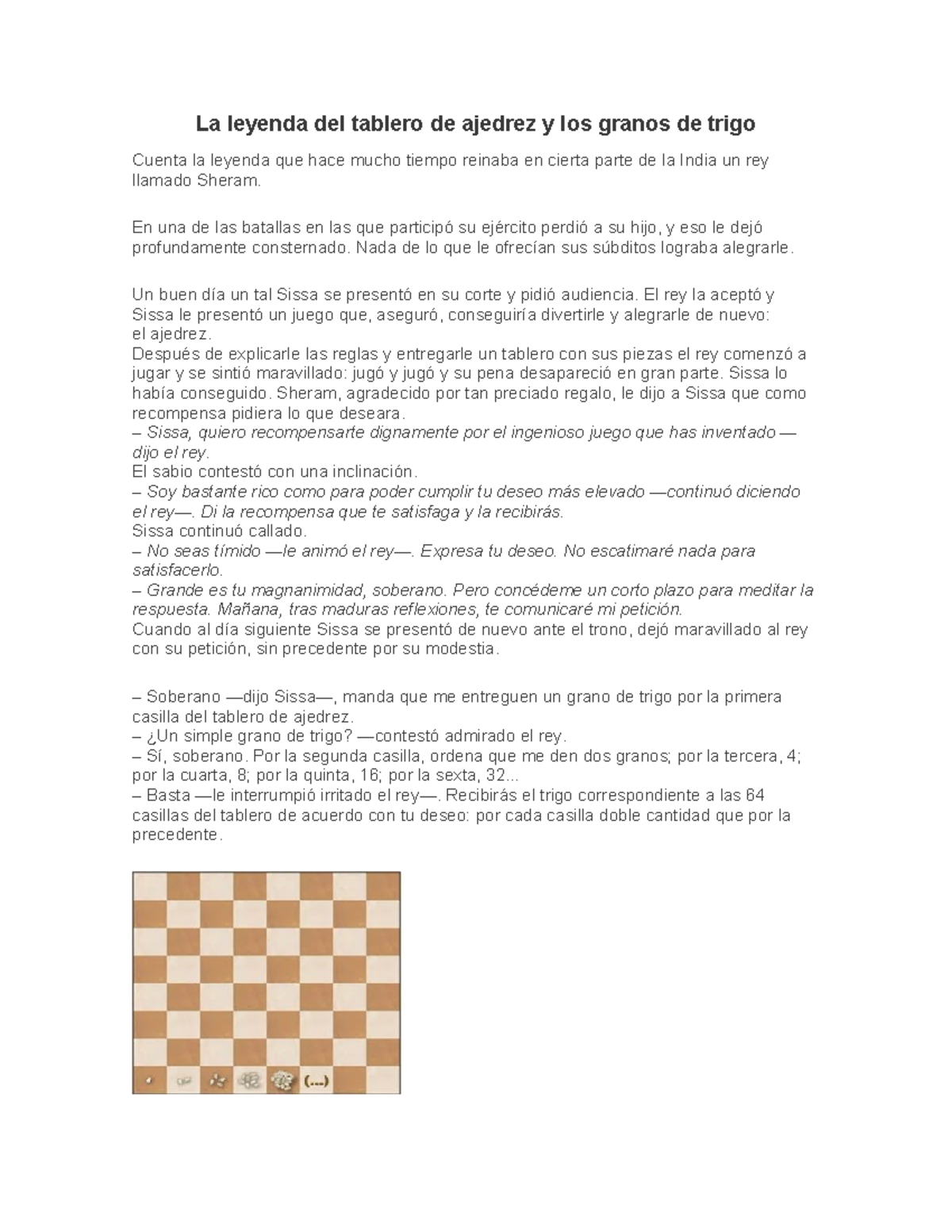 La leyenda del tablero de ajedrez y los granos de trigo - En una de las batallas en las que ...