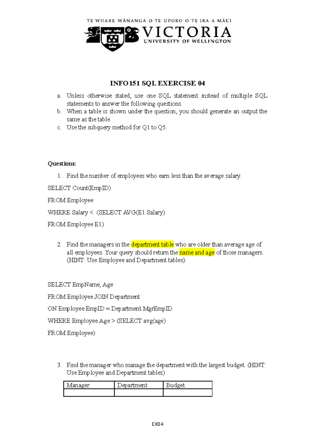 EX04(1) - INFO 151 workshop questions - INFO151 SQL EXERCISE 04 a. Unless otherwise stated, use ...