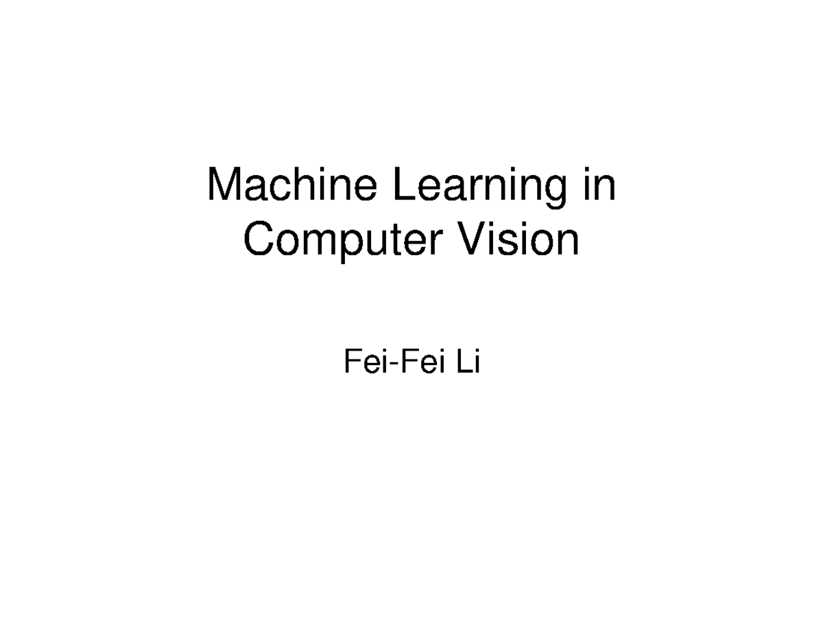 Li-guest-lecture - asdfgh - Machine Learning in Computer Vision Fei-Fei Li W h a t is ( com pu t ...