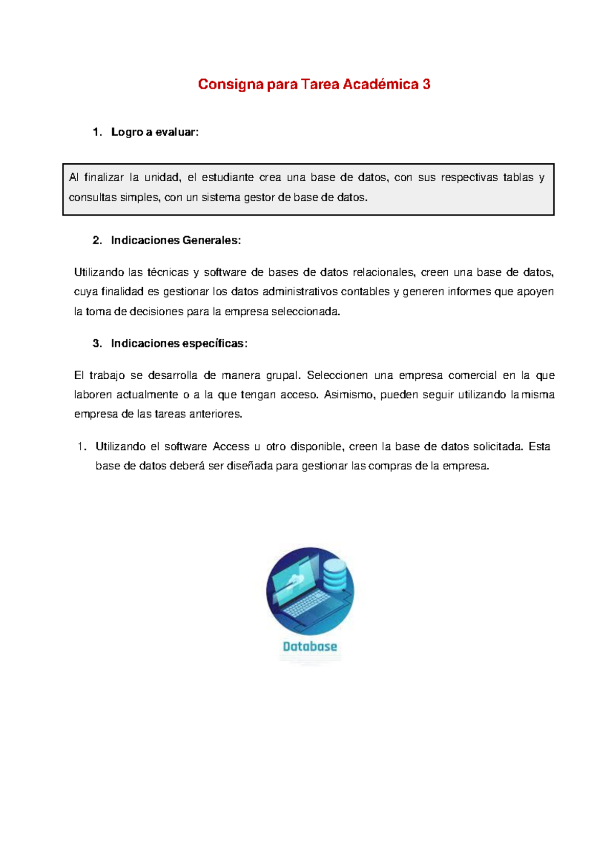 Consigna Tarea Académica III - Al finalizar la unidad, el estudiante crea una base de datos, con ...