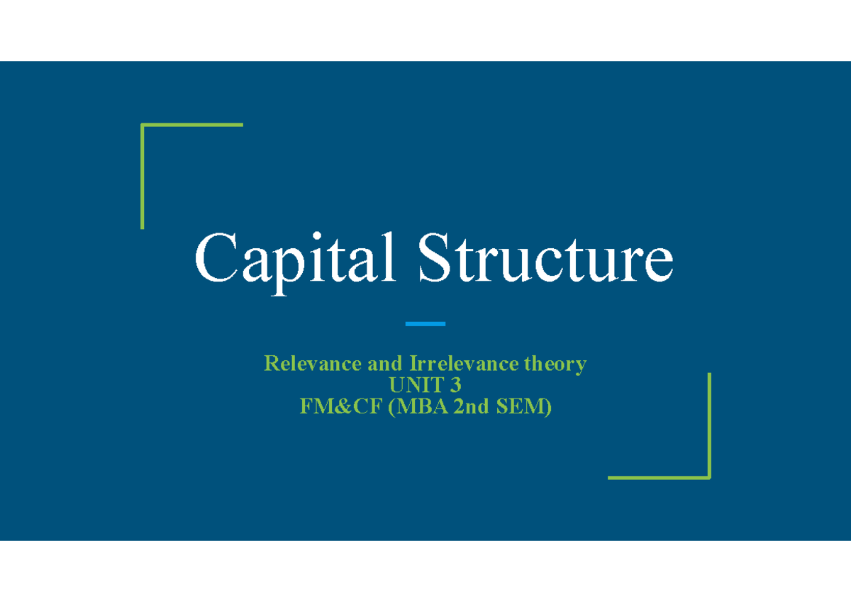 Capital structure part 1 - Capital Structure Relevance and Irrelevance theory UNIT 3 FM&CF (MBA ...