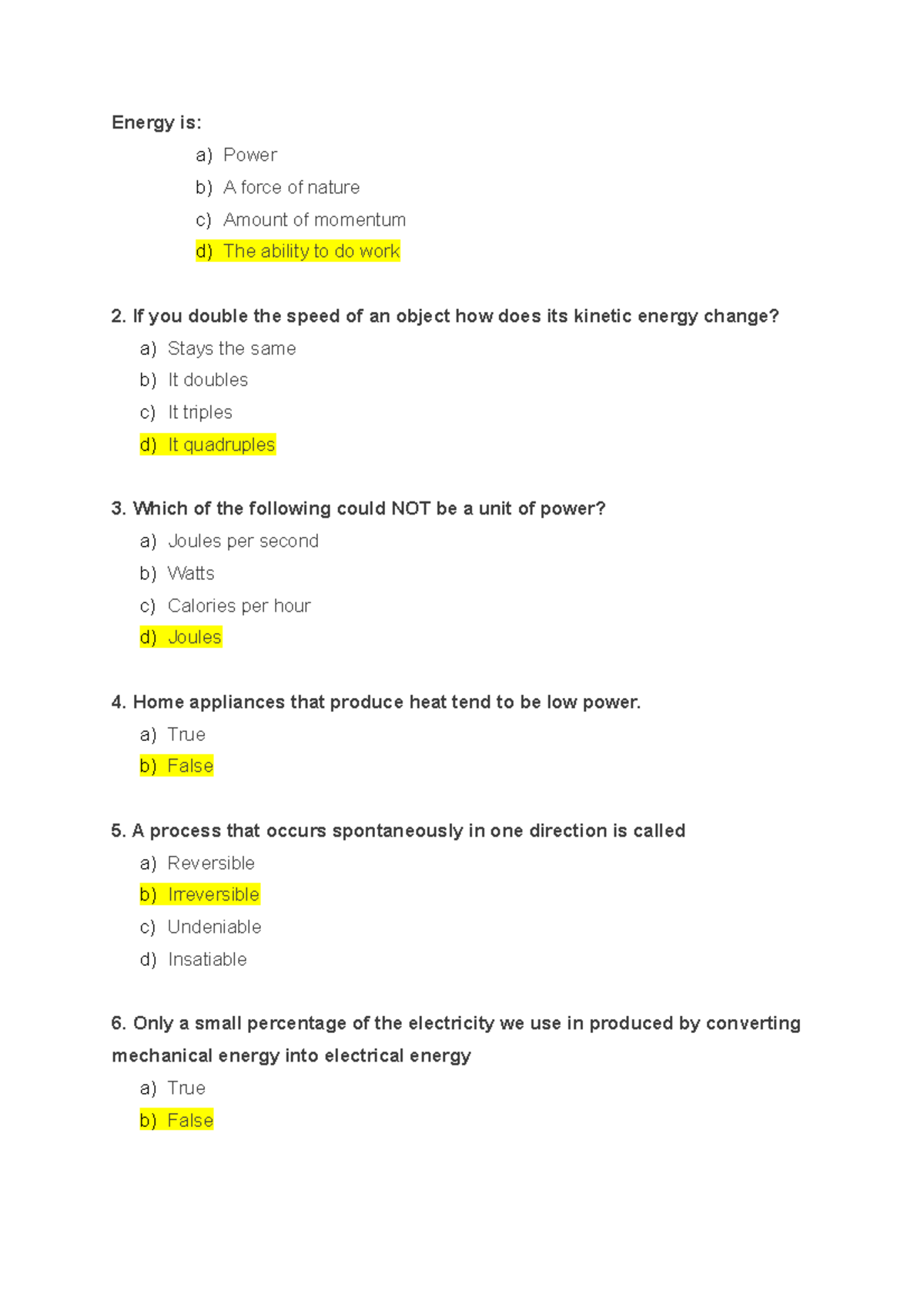 Exam 5 February, questions and answers - Energy is: a) Power b) A force ...