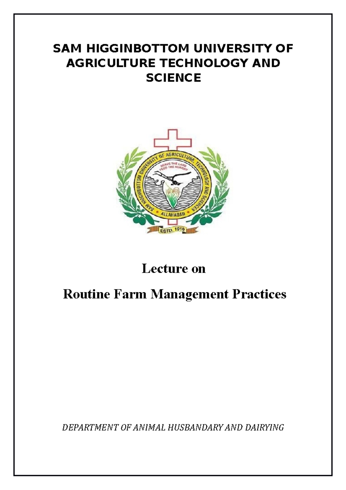 Routine Farm Management Practices - SAM HIGGINBOTTOM UNIVERSITY OF ...