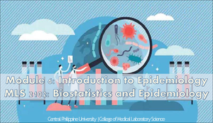 Module 6 - Introduction to Epidemiology Part 2. revised - ####### Central Philippine University ...