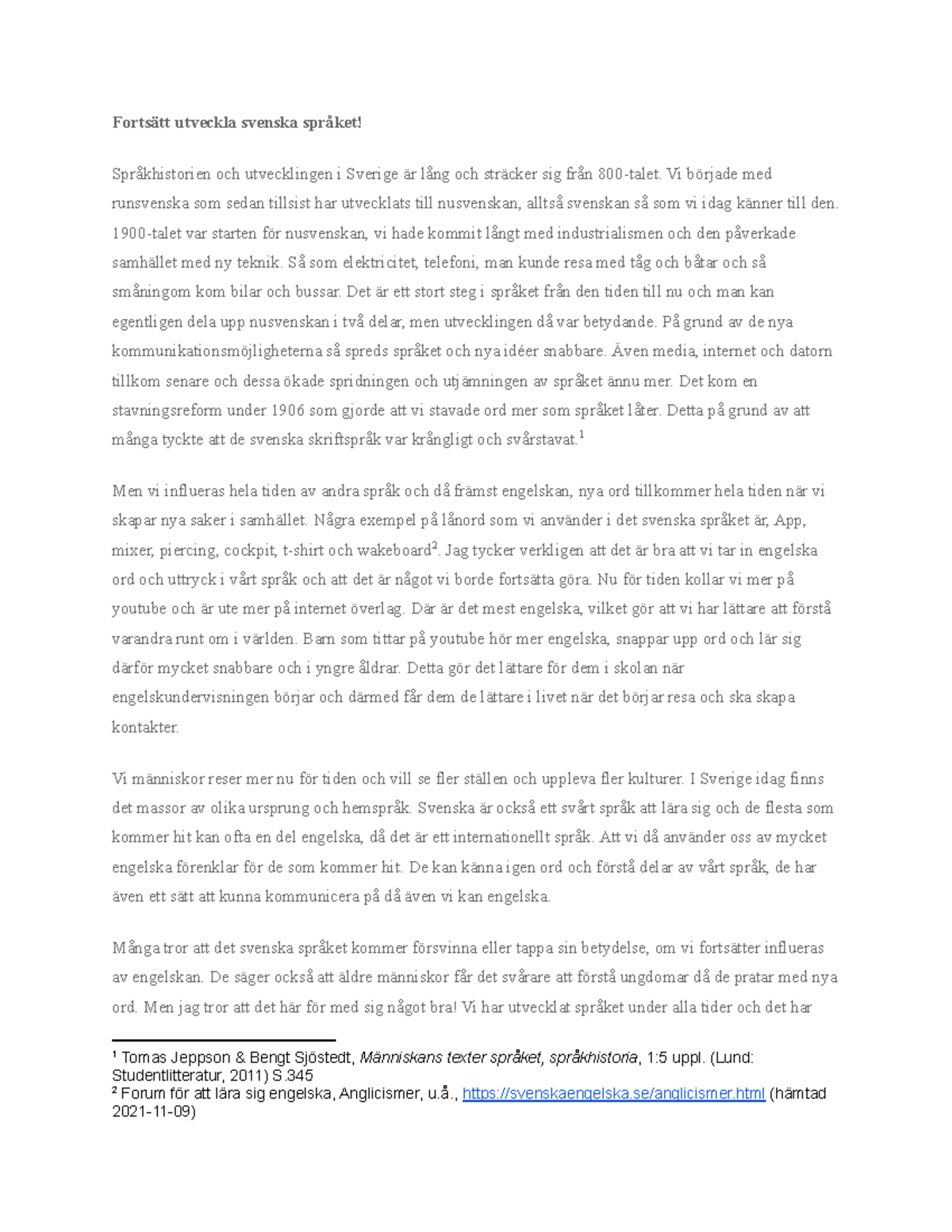 Agumenterande text SV3 - Fortsätt utveckla svenska språket ...