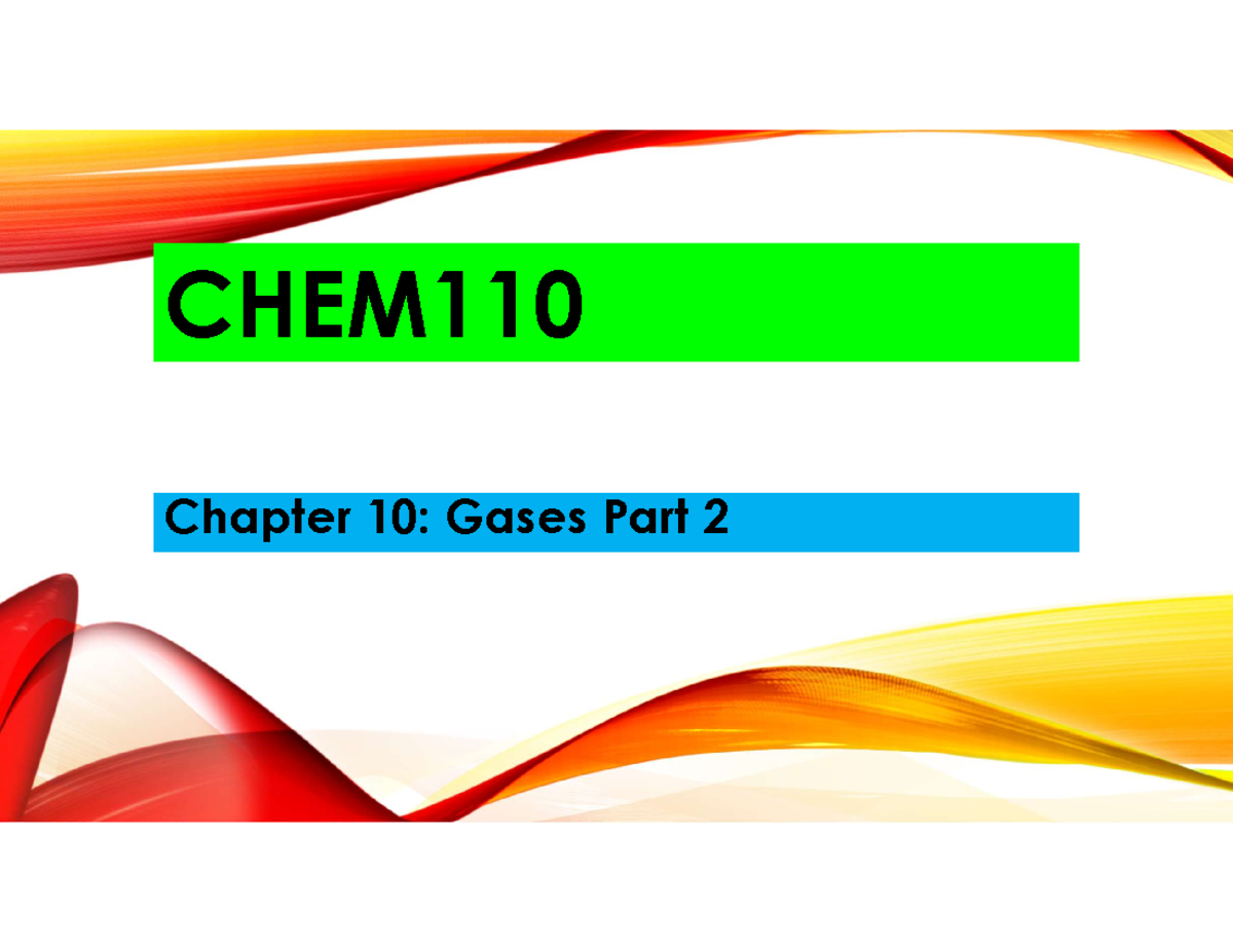 Chapter 10 Gases part 2 updated - CHEM Chapter 10: Gases Part GENERAL ...