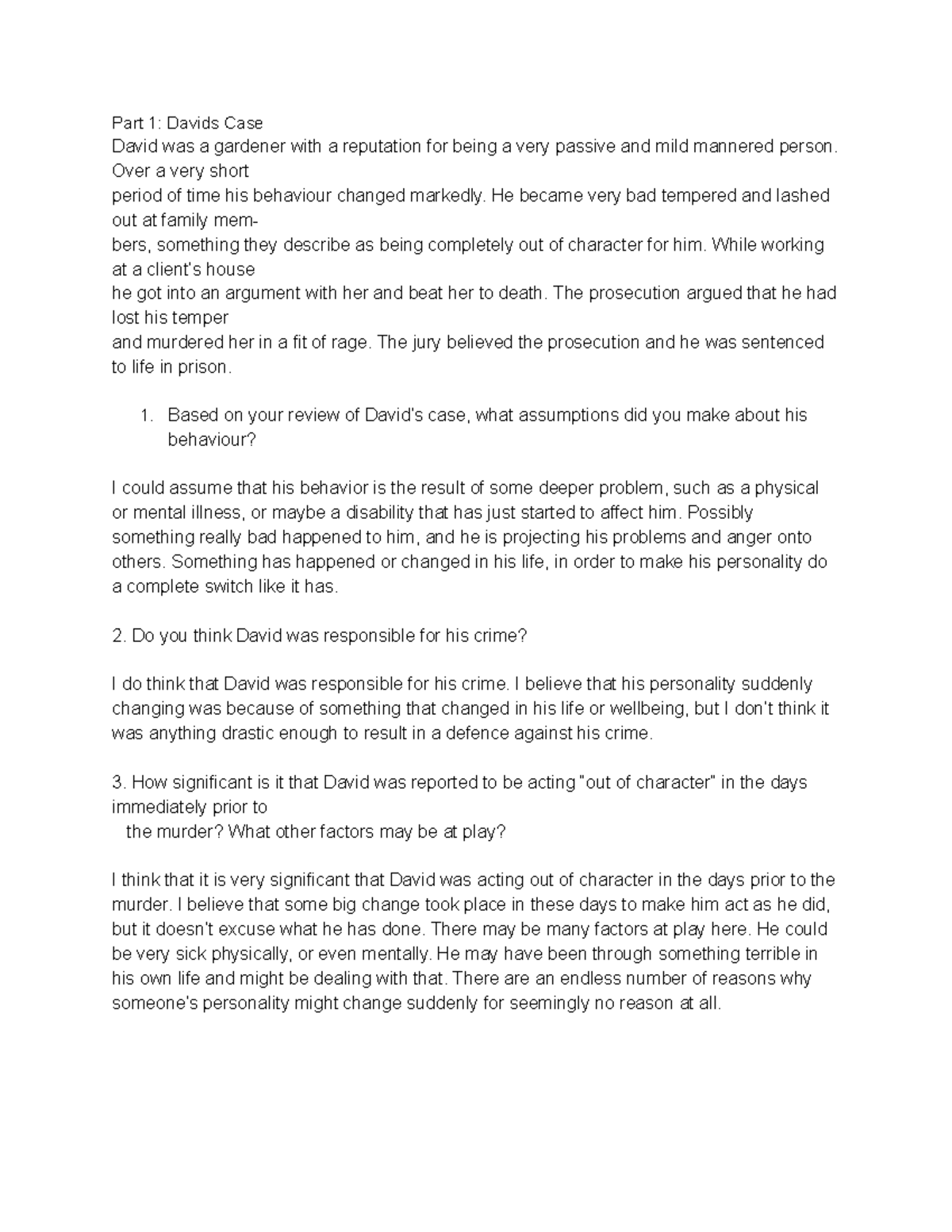 Davids Case Discussion - Part 1: Davids Case David was a gardener with ...