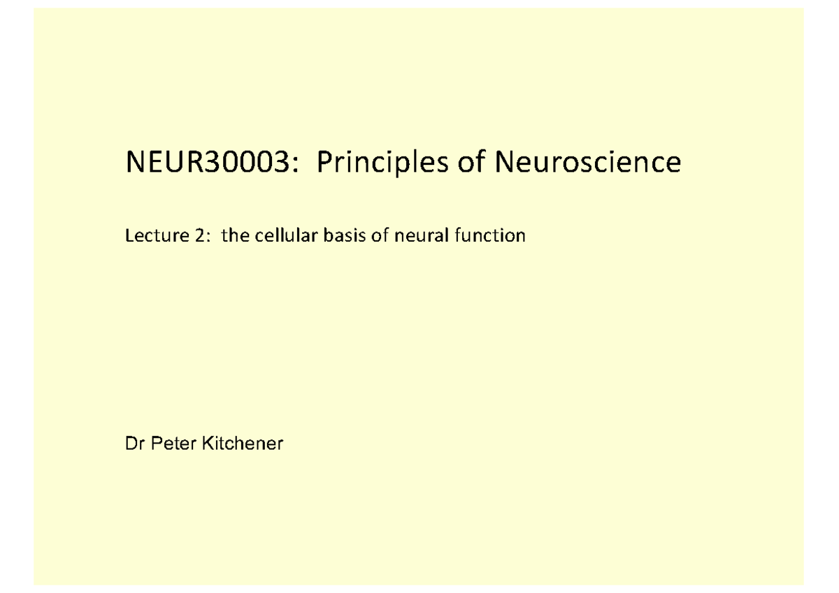 Principles of neuroscience lecture 2 notes - NEUR30003: Principles of ...