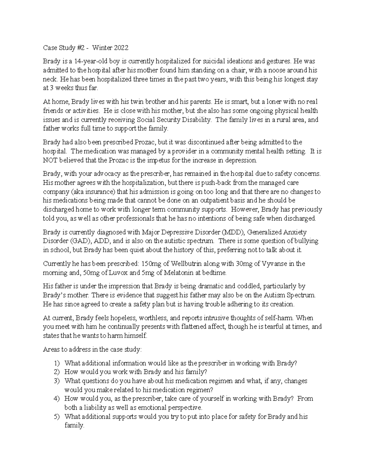 Case Study #2 - Winter 2022 - Brady 5 - He was admitted to the hospital after his mother found ...