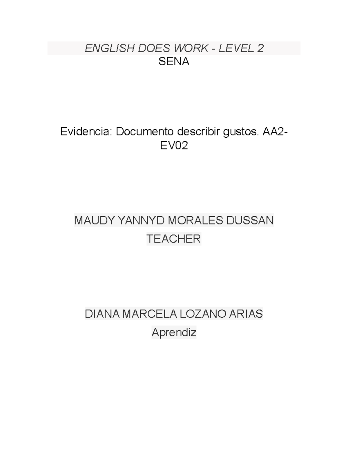 English DOES WORK - ENGLISH DOES WORK - LEVEL 2 SENA Evidencia: Documento describir gustos. AA2 ...