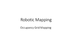 2- Occupancy Grid Map - Lecture notes 3 - Robotic Mapping Occupancy ...
