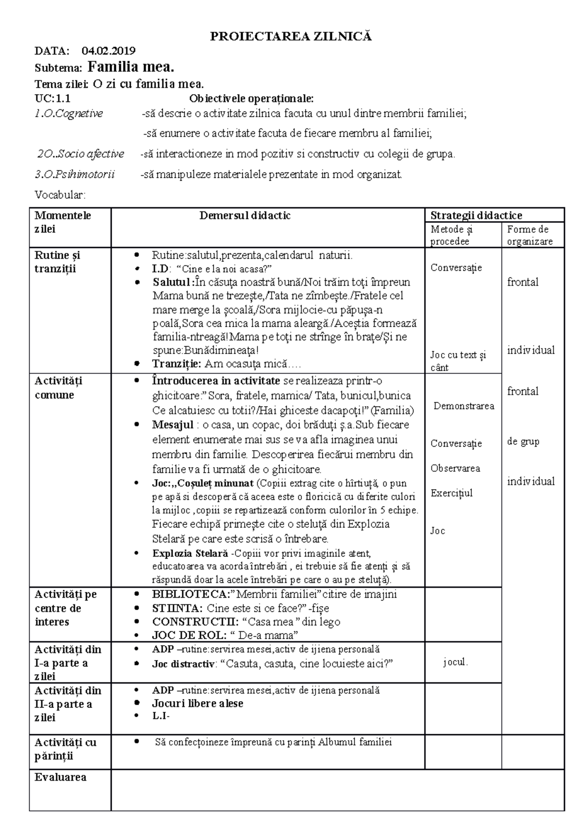 Proiectarea ZilnicĂ 16 - PROIECTAREA ZILNICĂ DATA: 04. Subtema: Familia mea. Tema zilei: O zi cu ...