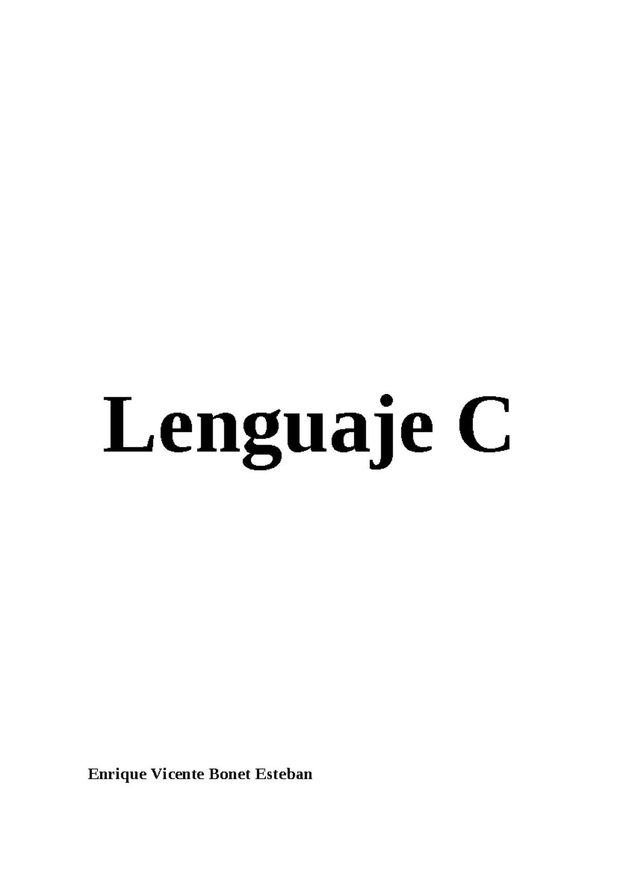 0 Lenguaje-C - Bibliografía C - Lenguaje C Enrique Vicente Bonet ...