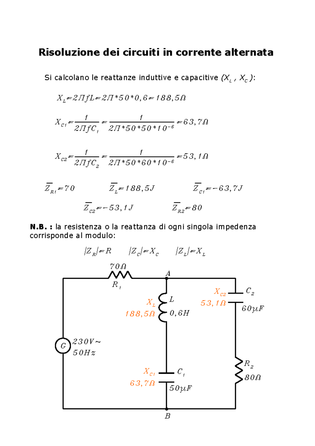 Corrente-alternata-esempio - 230V~ 70' L 0,6H R 1 C 1 50μF C 2 60μF R 2 80' Risoluzione dei ...