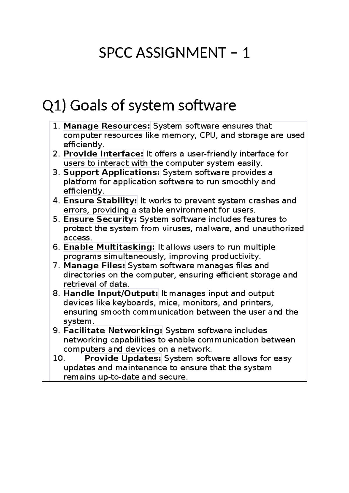 SPCC Assignment - SPCC ASSIGNMENT – 1 Q1) Goals of system software 1. Manage Resources: System ...