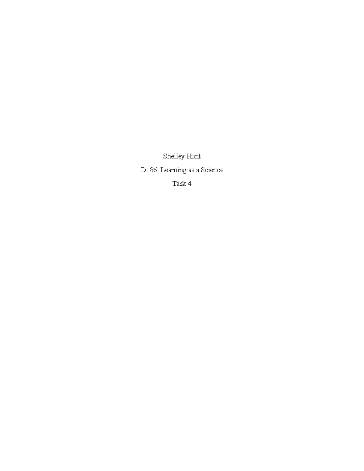 D186 TASK 4 Revision - Shelley Hunt D186: Learning as a Science Task 4 ...