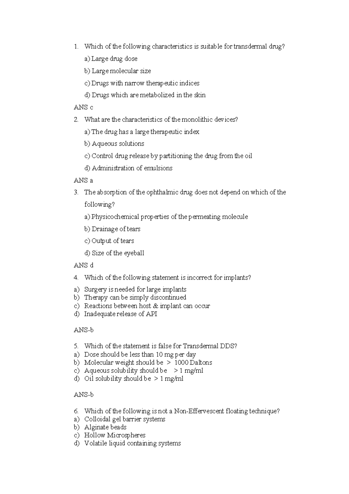 Ndds mcqs - MCQS - Which of the following characteristics is suitable for transdermal drug? a ...