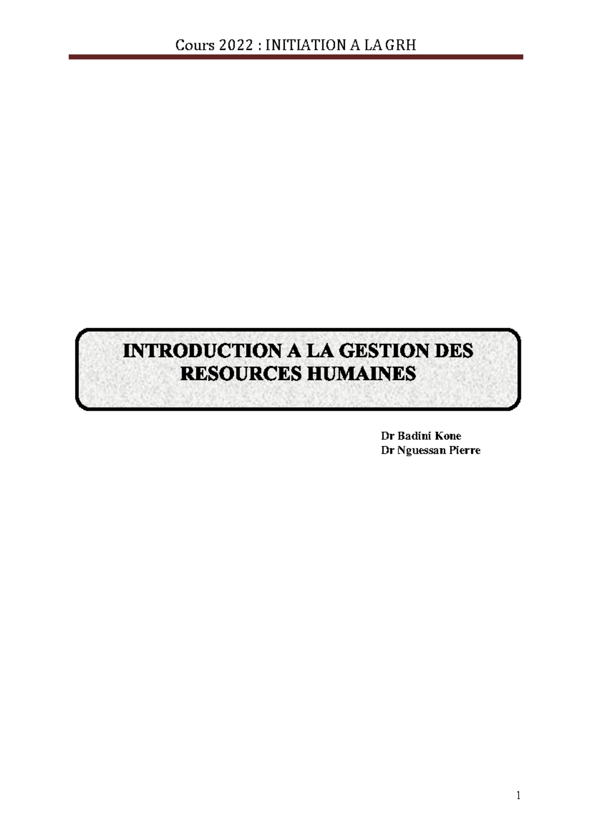 Initiation A LA GRH 2022 - Dr Badini Kone Dr Nguessan Pierre Objectifs du cours Permettre aux ...
