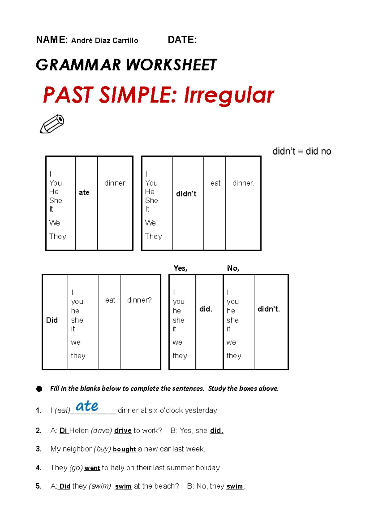 Practica Past Simple - NAME: André Diaz Carrillo DATE: GRAMMAR WORKSHEET PAST SIMPLE: Irregular ...