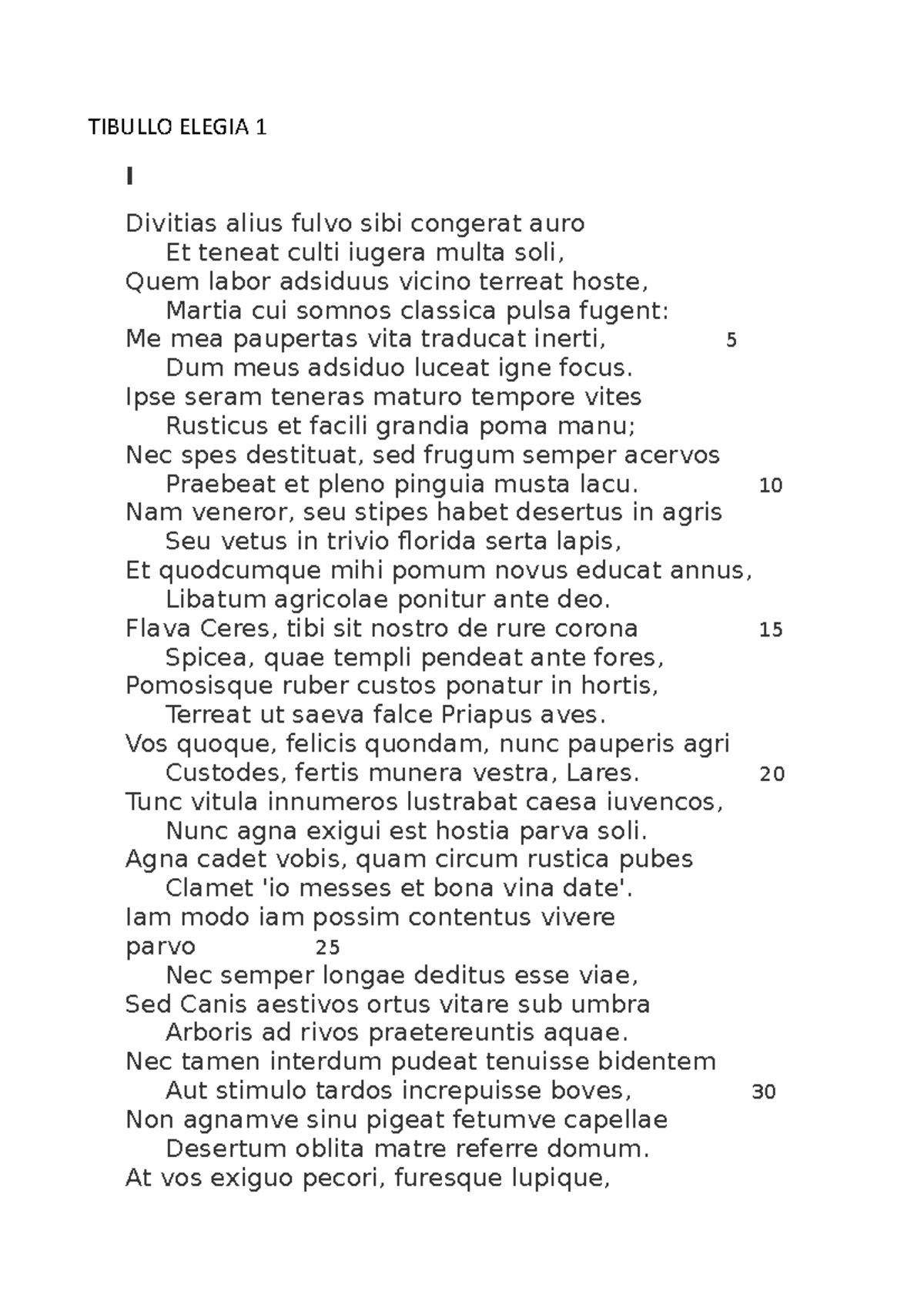 Tibullo - TIBULLO ELEGIA 1 I Divitias alius fulvo sibi congerat auro Et ...