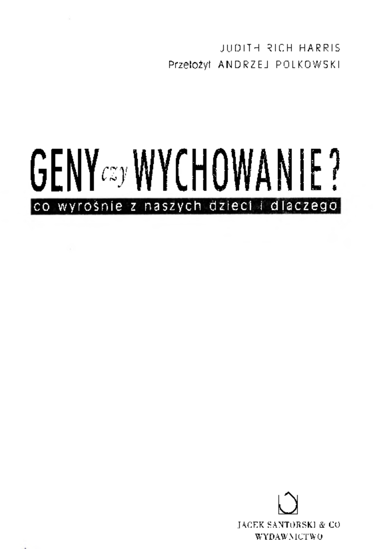 Harris J. R. - Geny czy wychowanie - JUDI TH RI CH HARRI S Przełożył ...