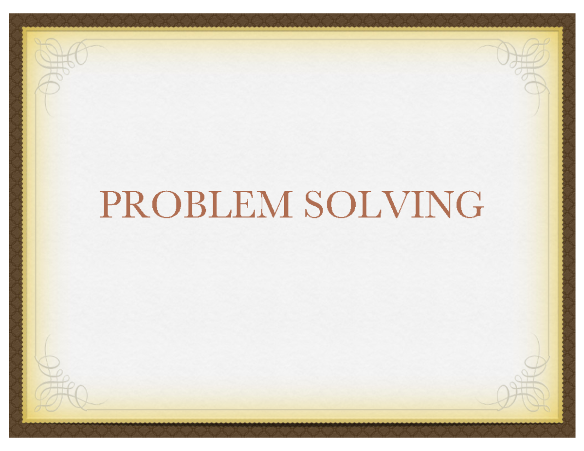 Week10 - lecture - PROBLEM SOLVING OUTLINE Well defined vs. ill defined problems Functional ...