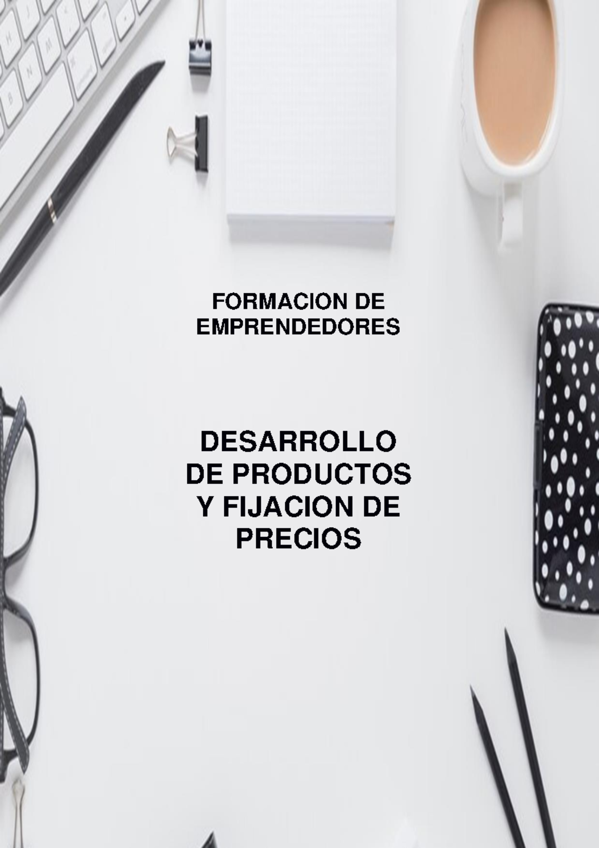 Formacion DE Emprendedores - FORMACION DE EMPRENDEDORES DESARROLLO DE ...