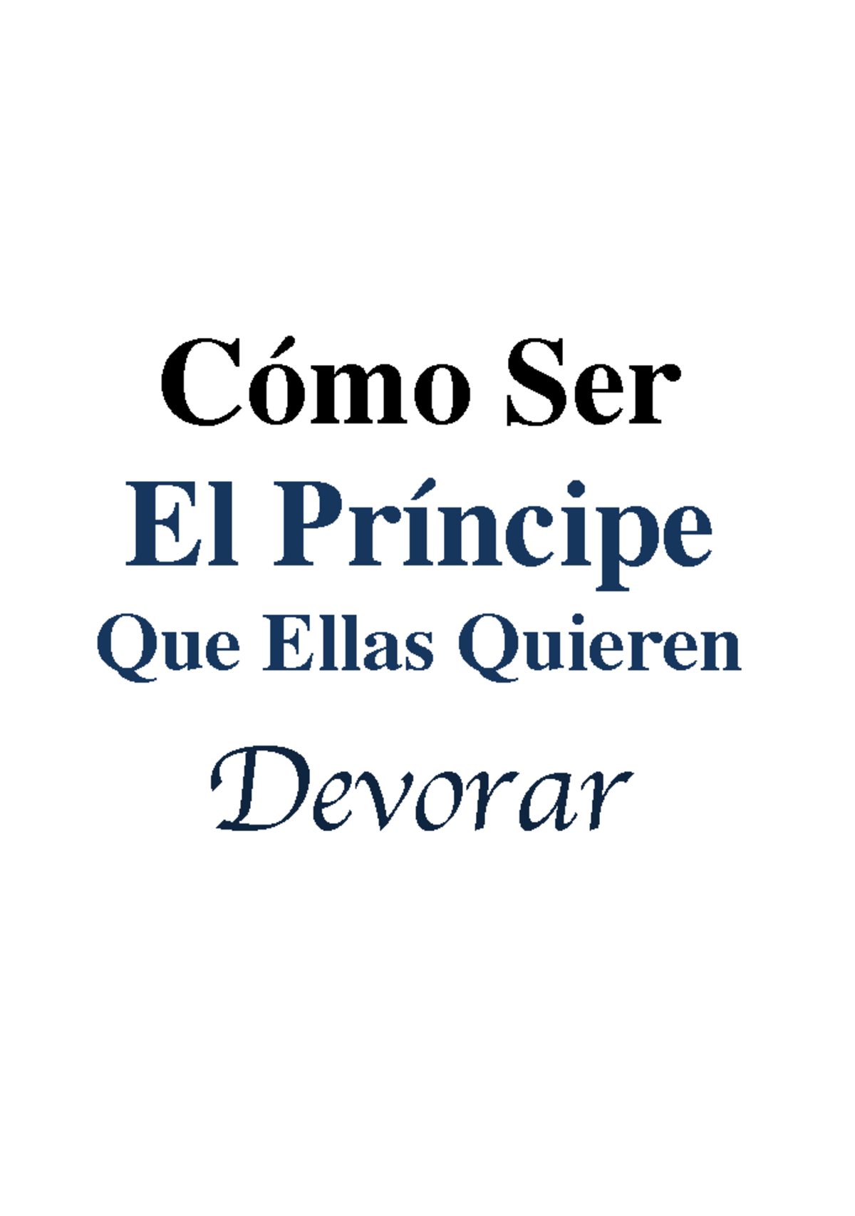 COMO SER EL Principe QUE Ellas Quieren Devorar - Otros - Cómo Ser El ...
