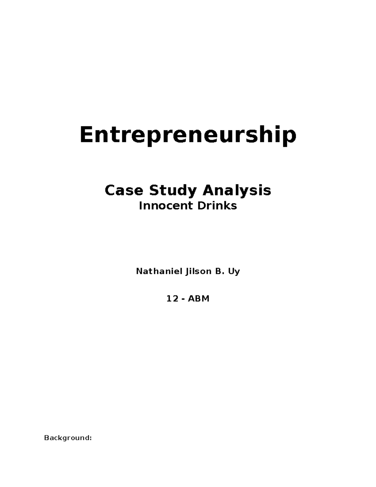 Case study entrep - Entrepreneurship Case Study Analysis Innocent Drinks Nathaniel Jilson B. Uy ...
