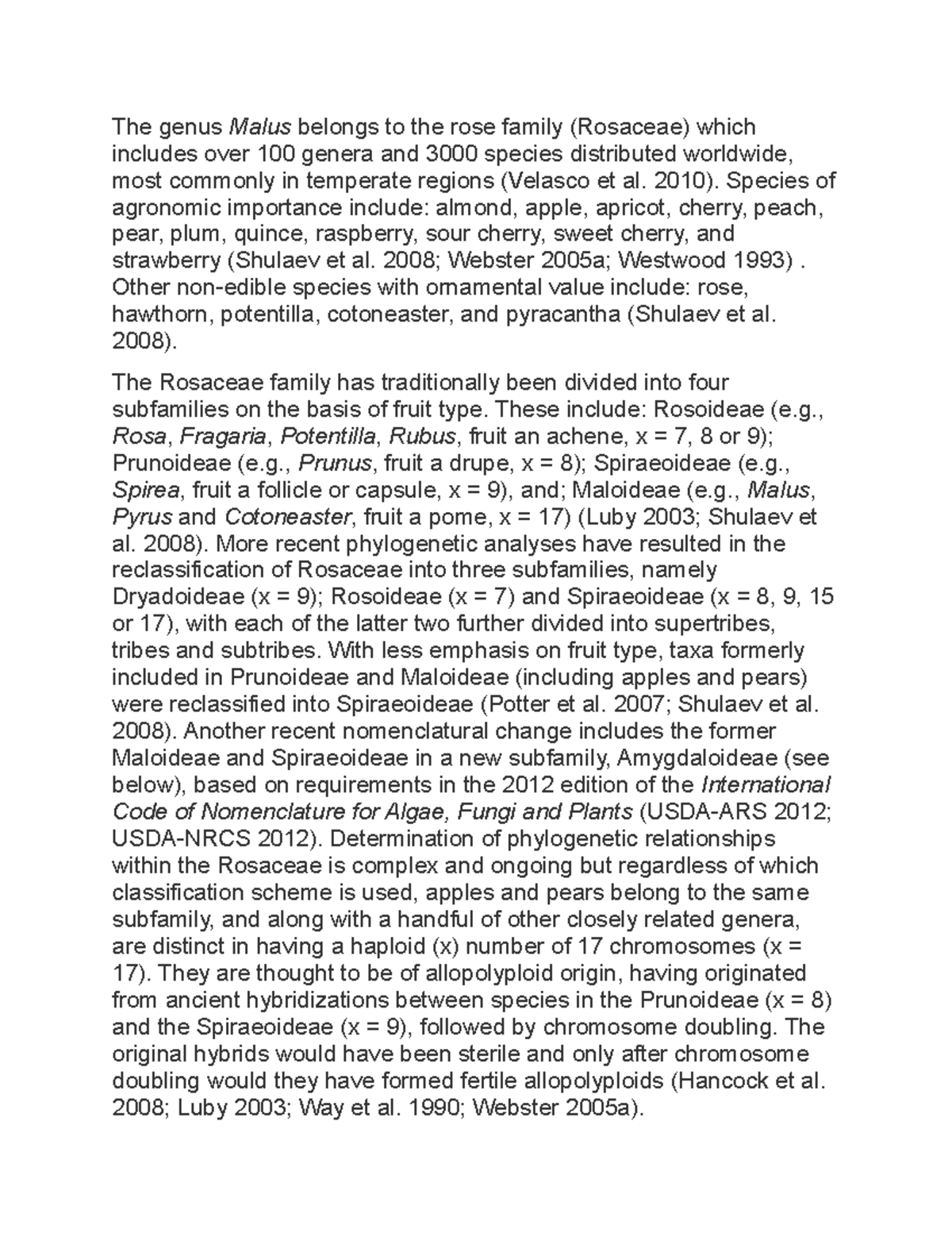 The genus Malus belongs to the rose family (Rosaceae) which includes ...