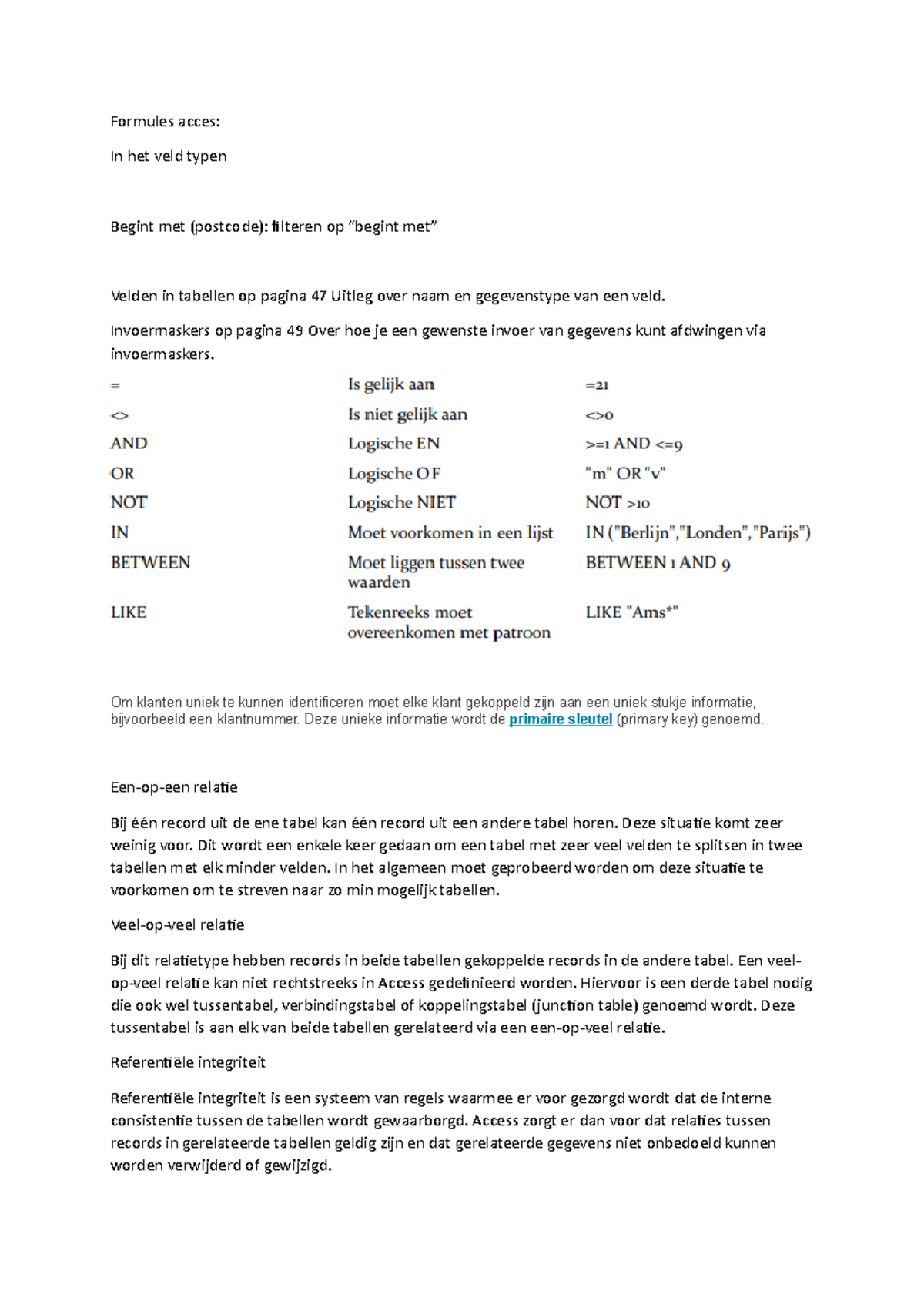 Acces - ... - Formules acces: In het veld typen Begint met (postcode ...