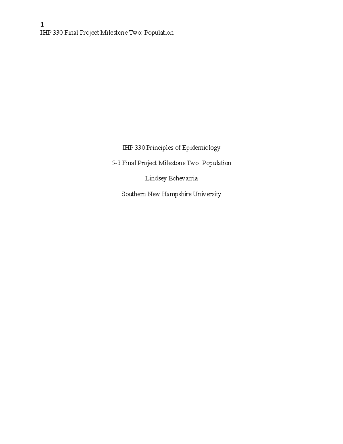 IHP 330 Final Project Milestone Two Population - This resulted in a ... IHP 330 Final Project Milestone Two Population - This resulted in a ...