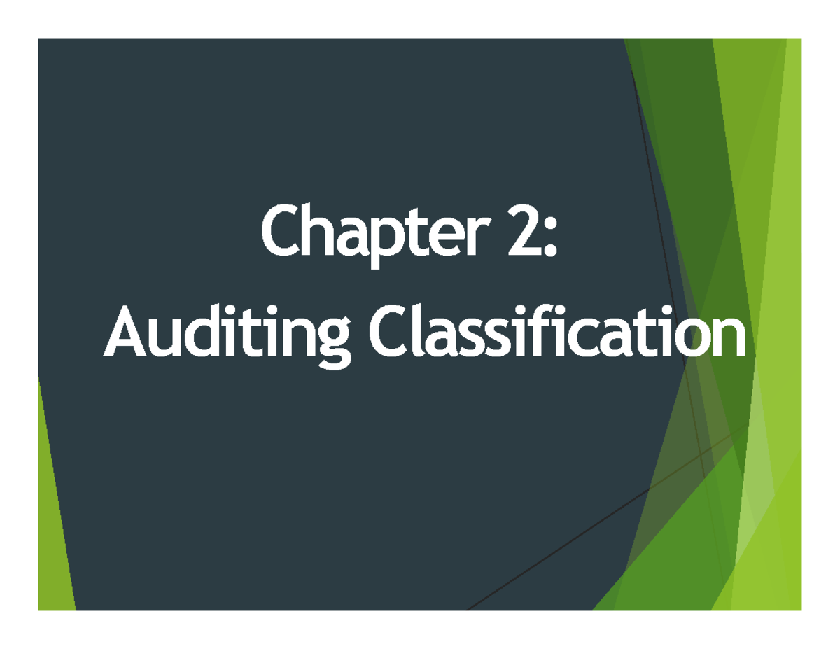 Chapter 2 - neu - Chapter 2: Auditing Classification Audit Classification Types of Audit Types ...