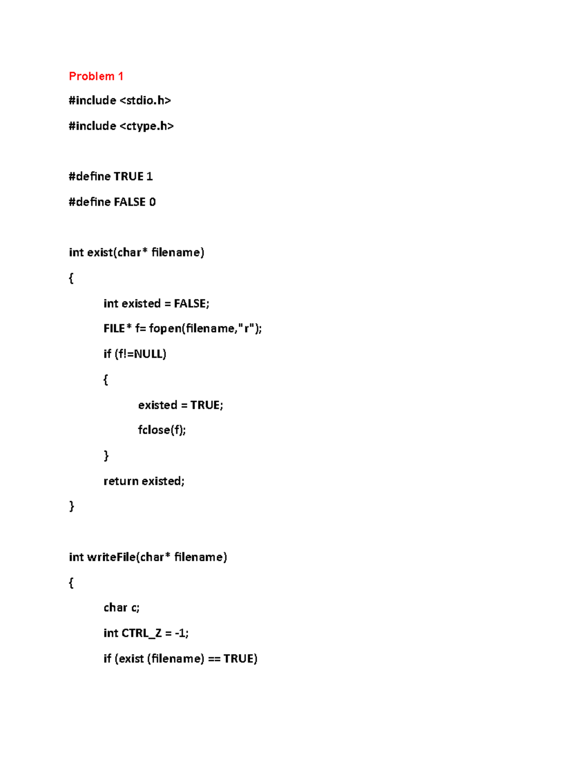 Workshop-8 - Problem 1 #include #include #define TRUE 1 #define FALSE 0 int exist(char* filename ...