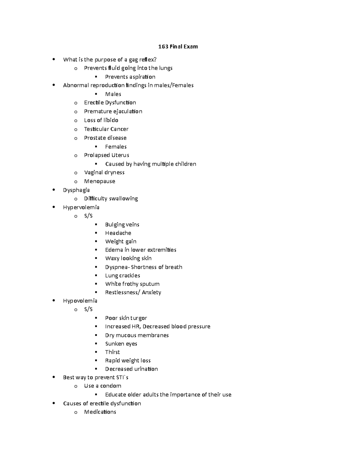 163 final exam - Exam - 163 Final Exam What is the purpose of a gag reflex? o Prevents fluid ...