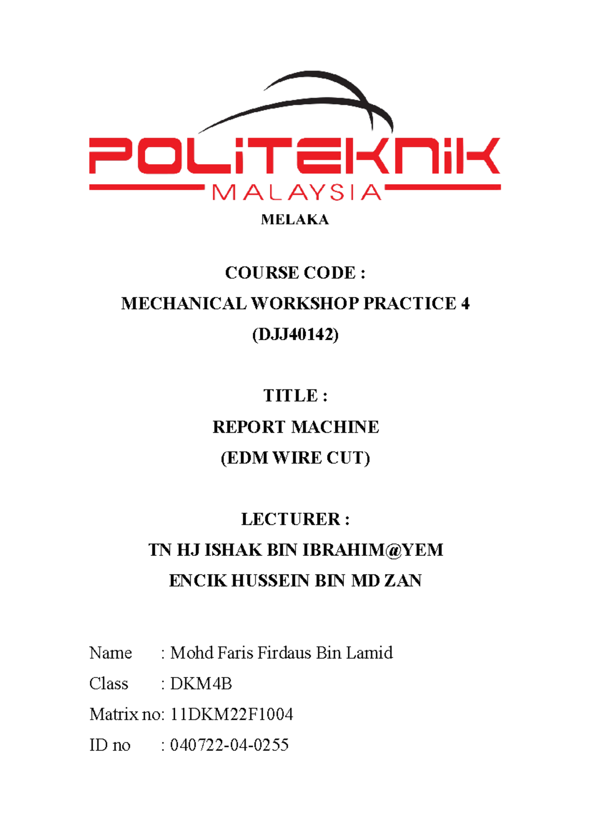 Report EDM WIRE CUT - for you guys - COURSE CODE : MECHANICAL WORKSHOP ...