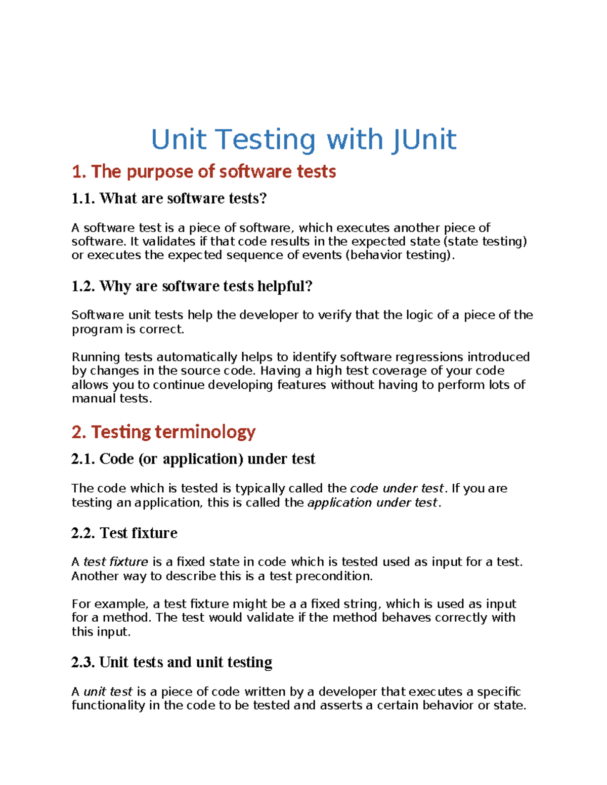 Unit Testing with JUnit - The purpose of software tests 1. What are ...