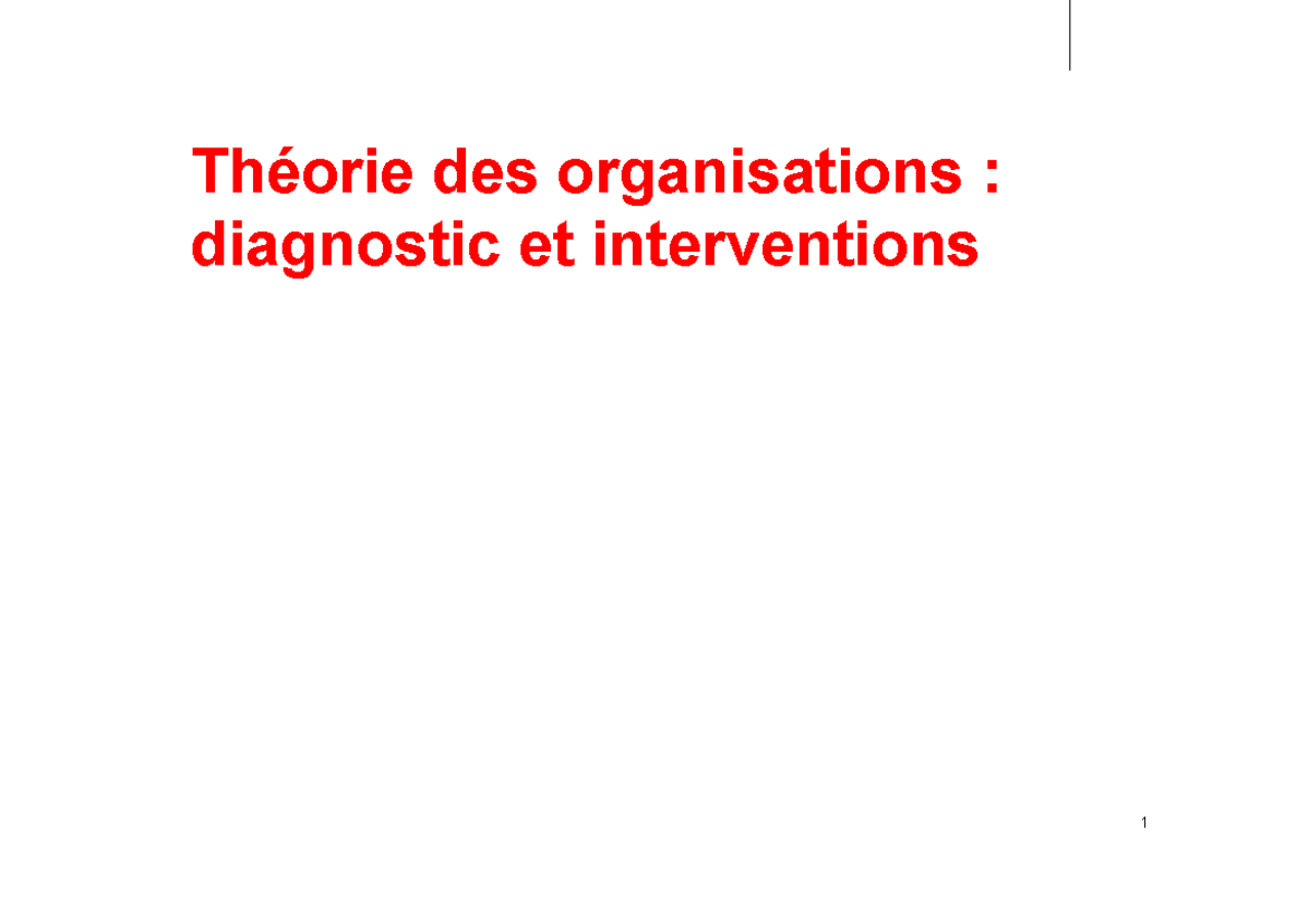 Théorie orga - 1 Théorie des organisations : diagnostic et interventions Chapitre 1 : L’école ...