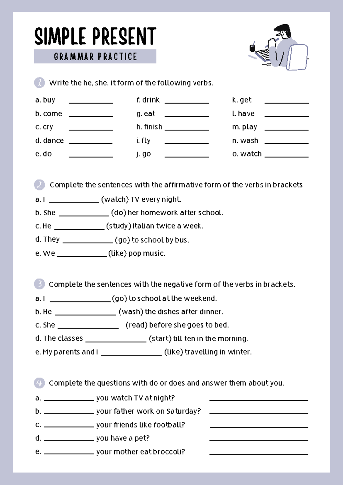 Simple present exercises - SIMPLE PRESENT G R A M M A R P R A C T I C E ...