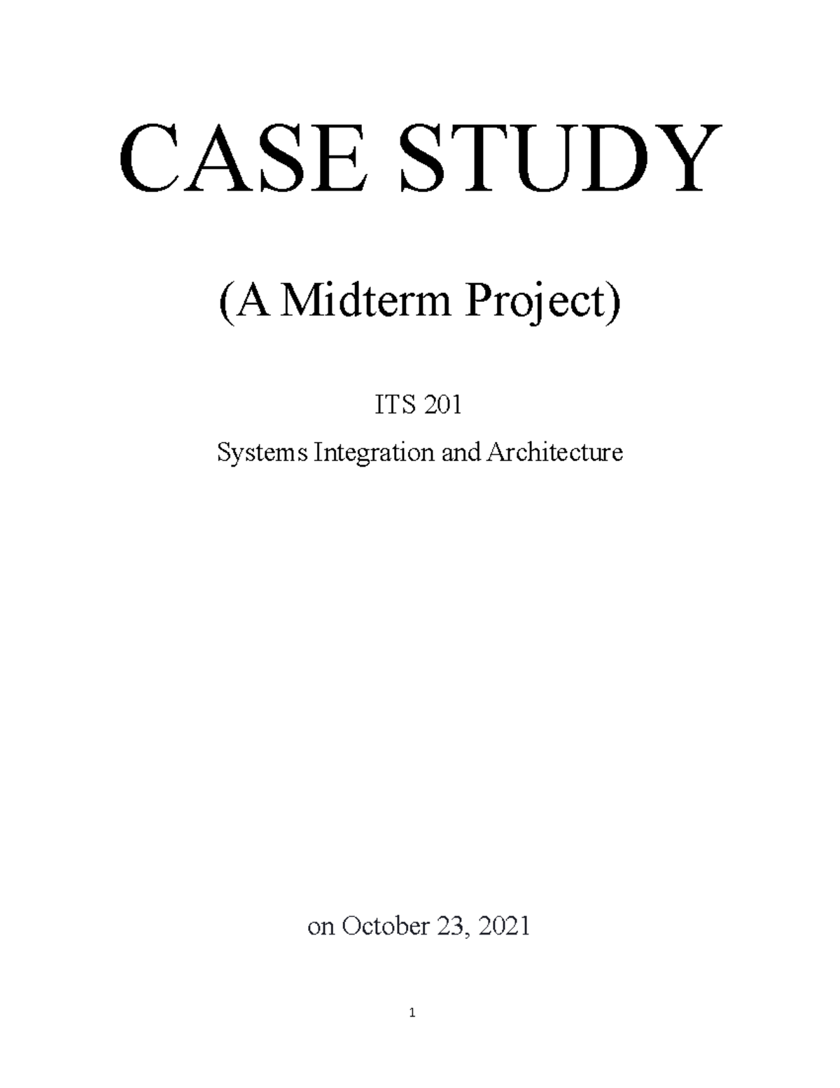 Case Study (ITS 201) - Systems Integration and Architecture - CASE ...