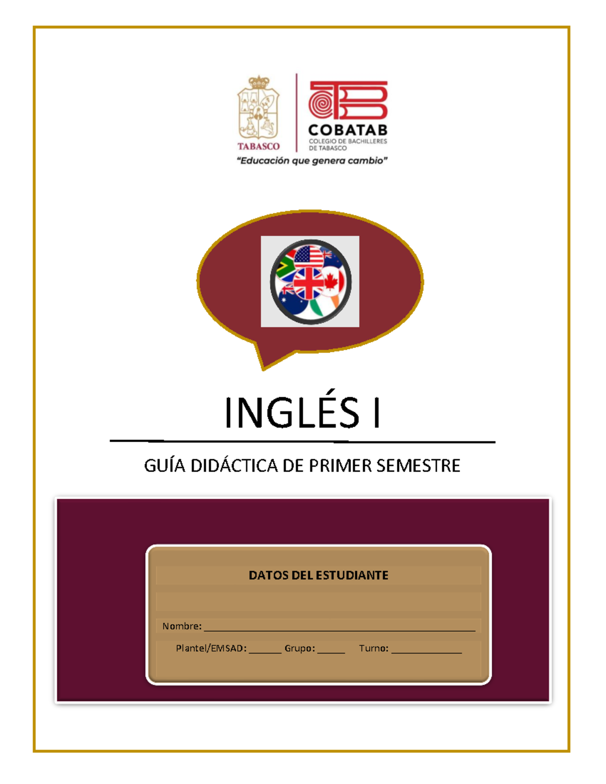Ingl s I INGL I GU A DID CTICA DE PRIMER SEMESTRE DATOS DEL