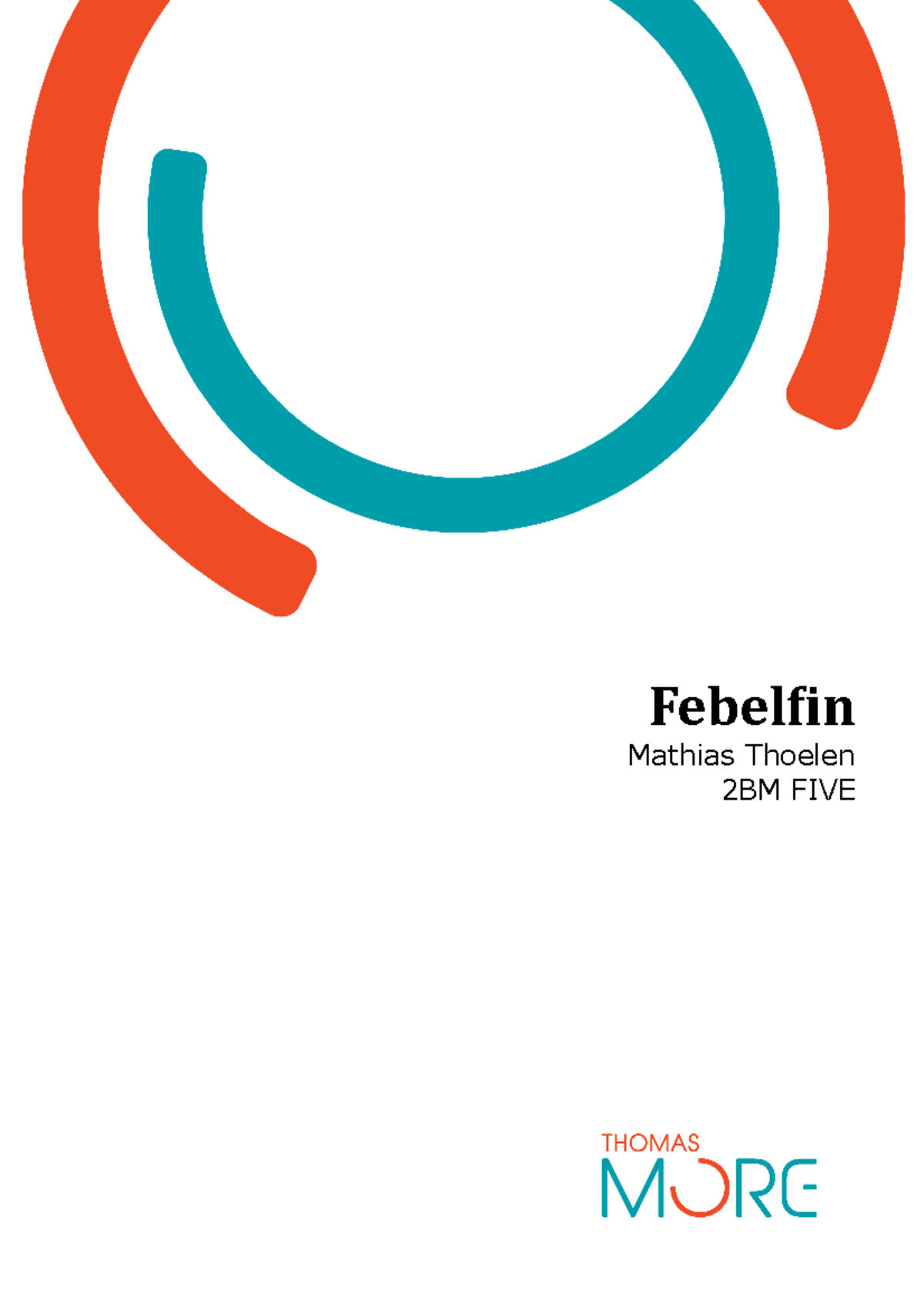 Paper 2 (Febelfin), volledig - Febelfin Mathias Thoelen 2BM FIVE 1. Wat ...